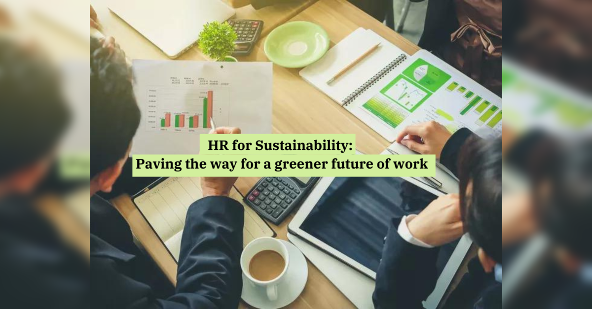 HR for Sustainability: Paving the way for a greener future of work, ETHRWorldEMEA