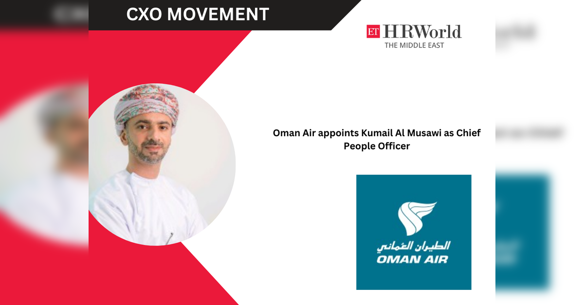 Oman Air Welcomes Kumail Al Musawi as Chief People Officer to Enhance ...