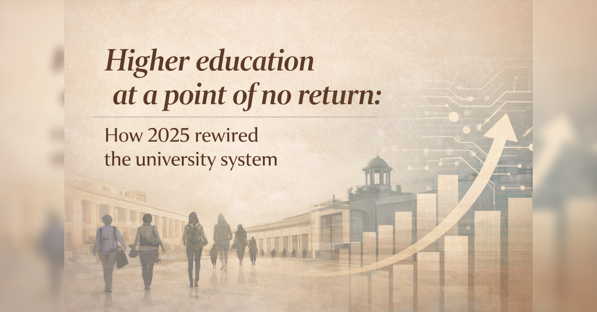 Higher education at a point of no return: How 2025 rewired the ...