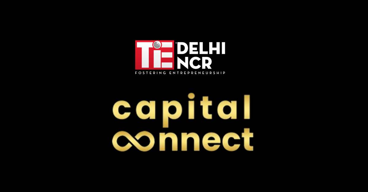 TiE Delhi-NCR Unveils Capital Connect 2026: A New Era for India's ...