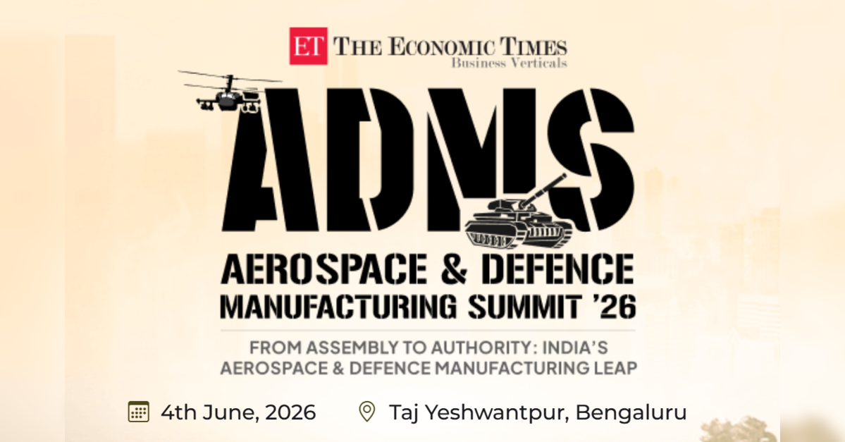 ET Aerospace & Defence Manufacturing Summit 2026 kicks off today in ...