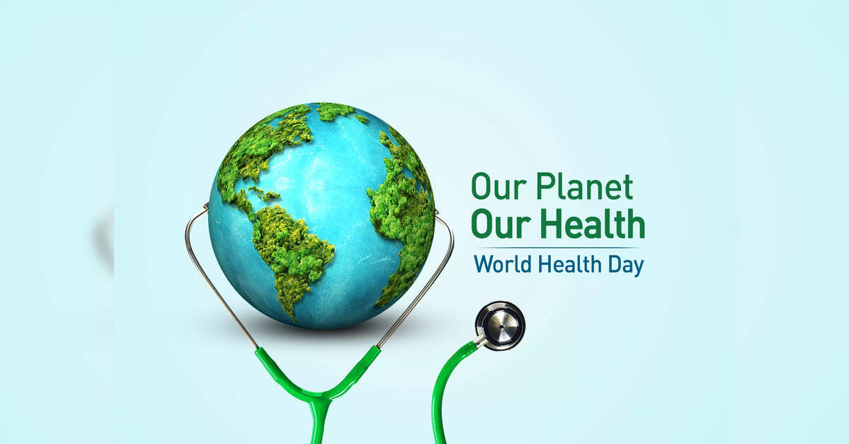 World Health Day: Prioritising healthy planet for healthy world ...