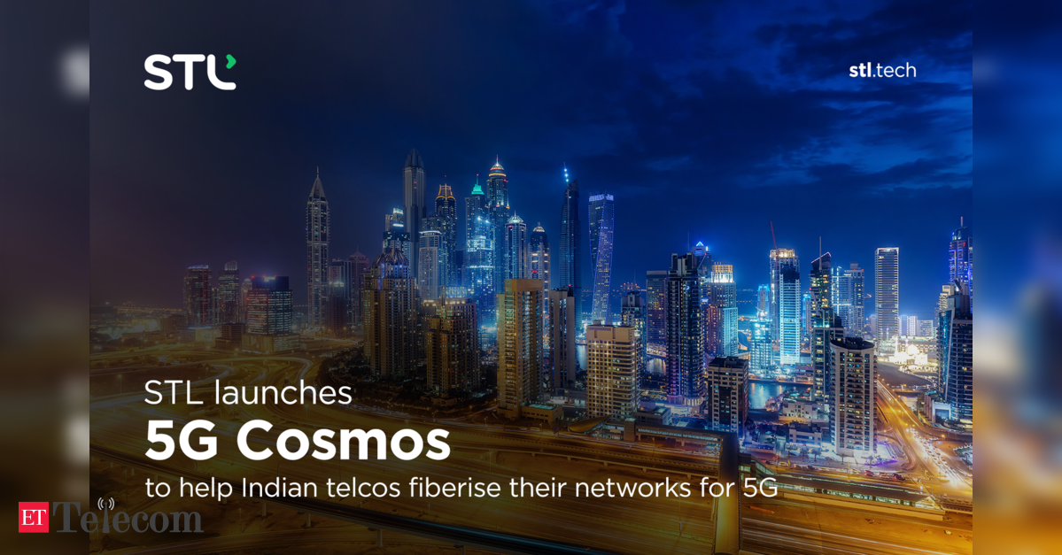 STL 5G: STL launches ‘Cosmos’ solution for telcos to fiberize 5G ...