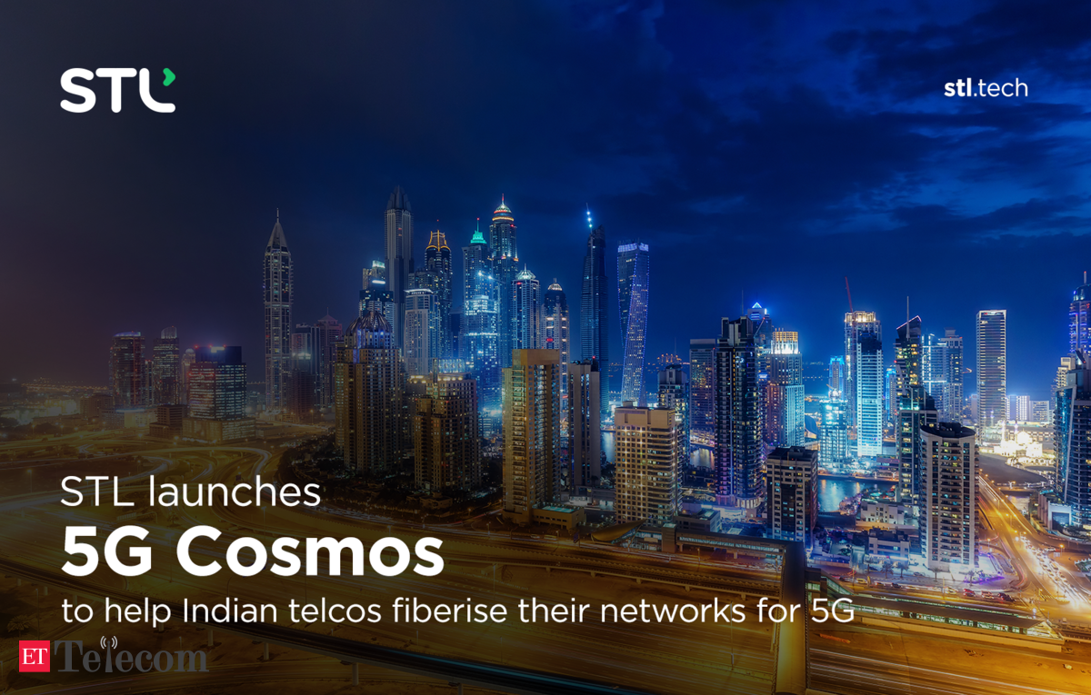 STL 5G: STL launches ‘Cosmos’ solution for telcos to fiberize 5G ...