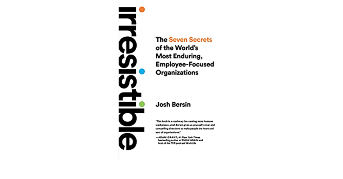 Josh Bersin reveals the seven secrets behind the world's most enduring, employee-focused ...