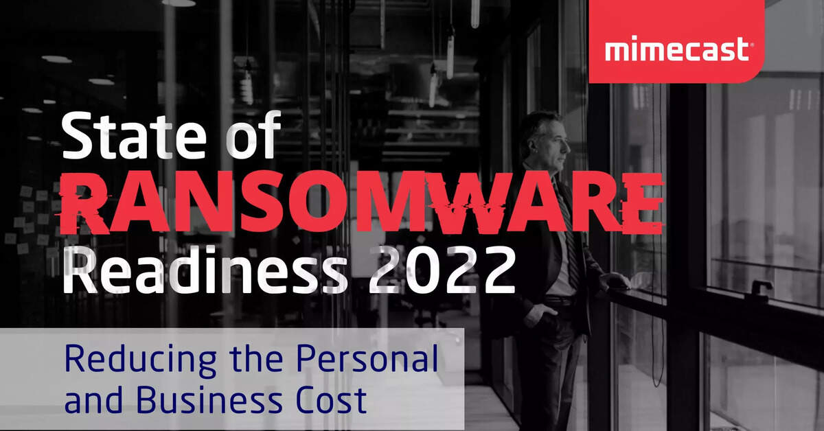 Infographic: Mimecast's State of Ransomware Readiness Report 2022, CIOSEA News, ETCIO SEA